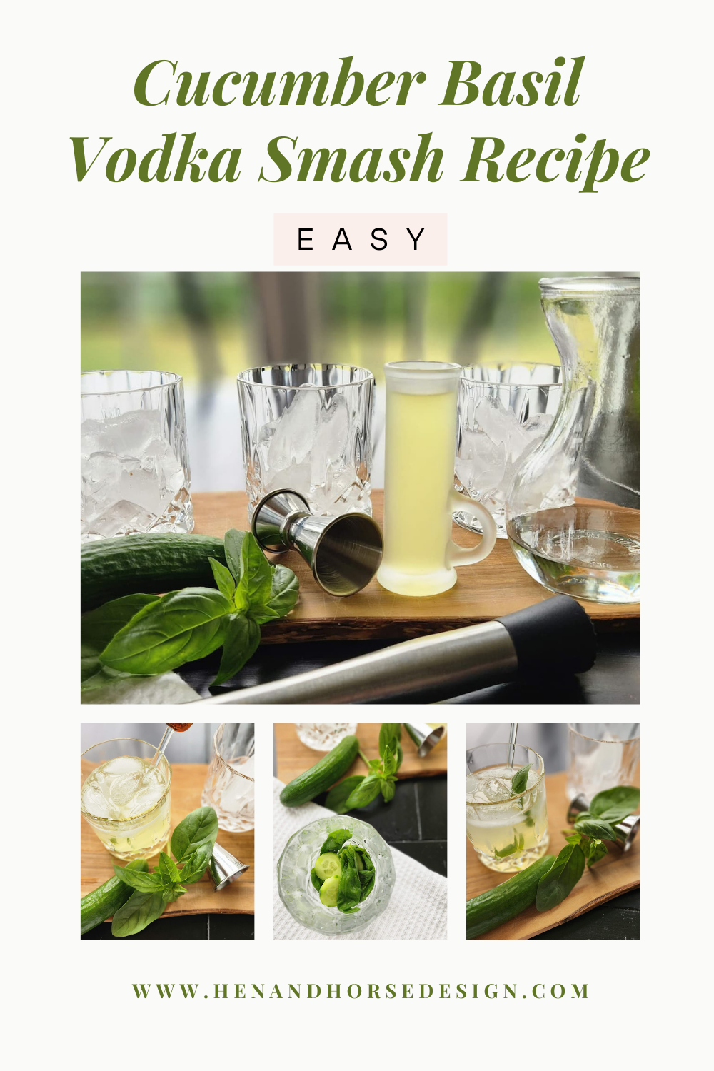 Easy Cucumber Basil Vodka Smash Cocktail Recipe - Hen and Horse Design
